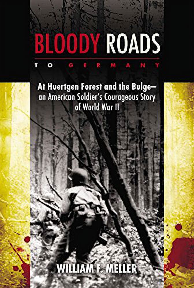 Pre-Owned Bloody Roads to Germany: At Huertgen Forest and the Bulge ...
