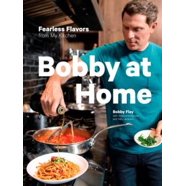 Bobby at Home: Fearless Flavors from My Kitchen: A Cookbook, (Hardcover ...