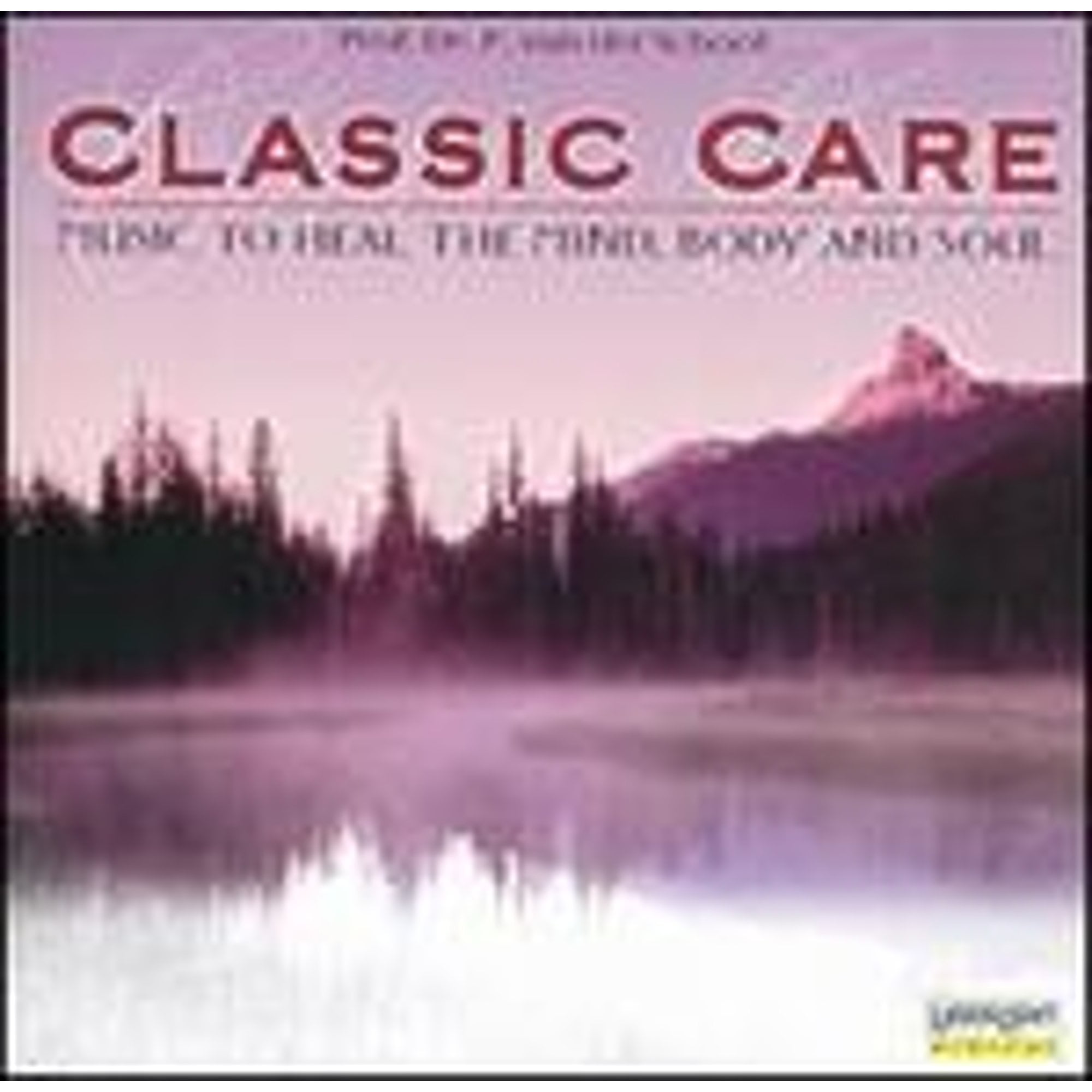 Pre-Owned Classic Care: Music to Heal the Mind, Body and Soul (CD ...
