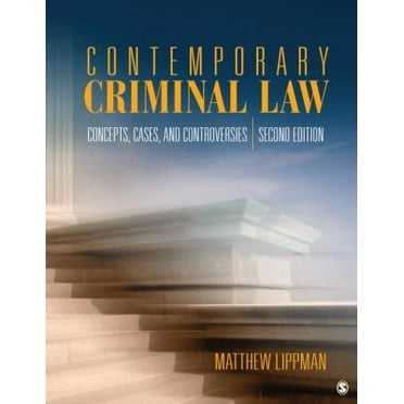 Contemporary Criminal Law : Concepts, Cases, and Controversies ...