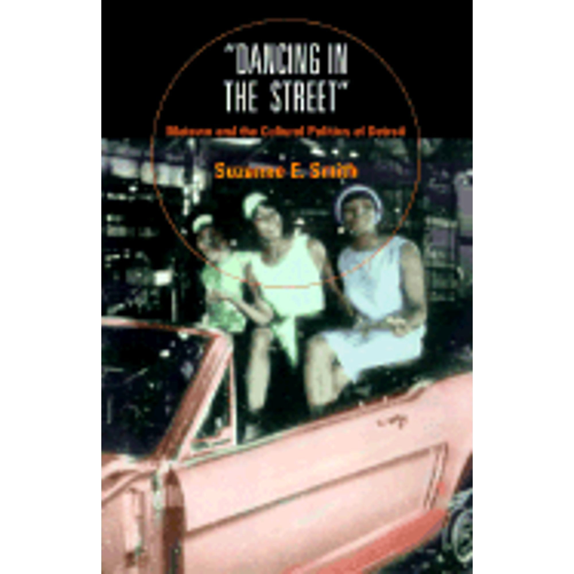 Pre-Owned Dancing in the Street: Motown and the Cultural Politics of Detroit (Hardcover ...