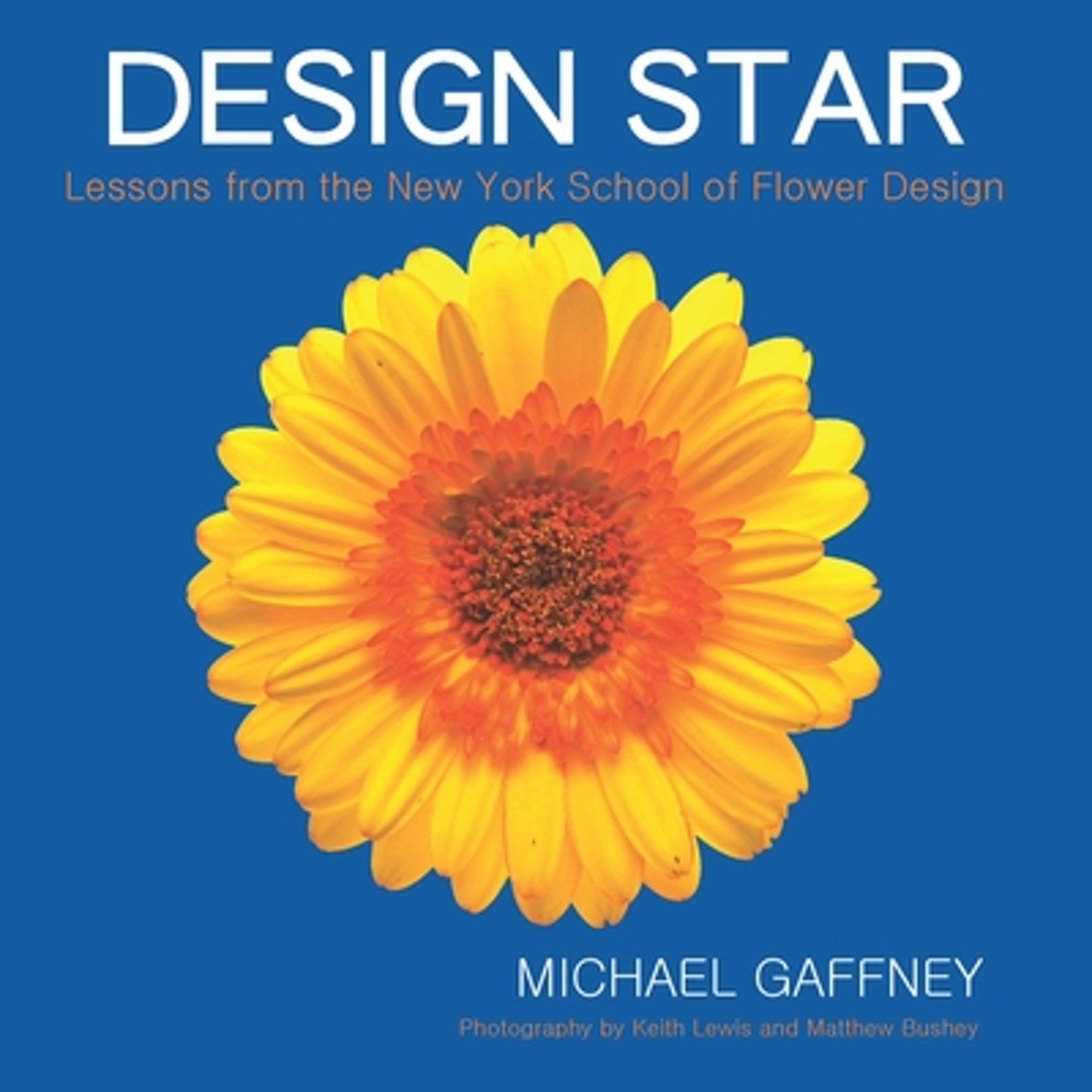 Design Star: Lessons from the New York School of Flower Design ...