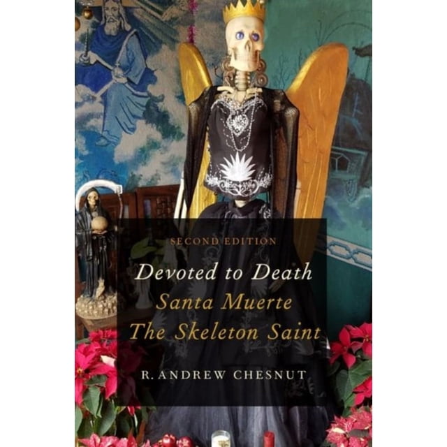 Pre-Owned Devoted to Death : Santa Muerte, the Skeleton Saint ...