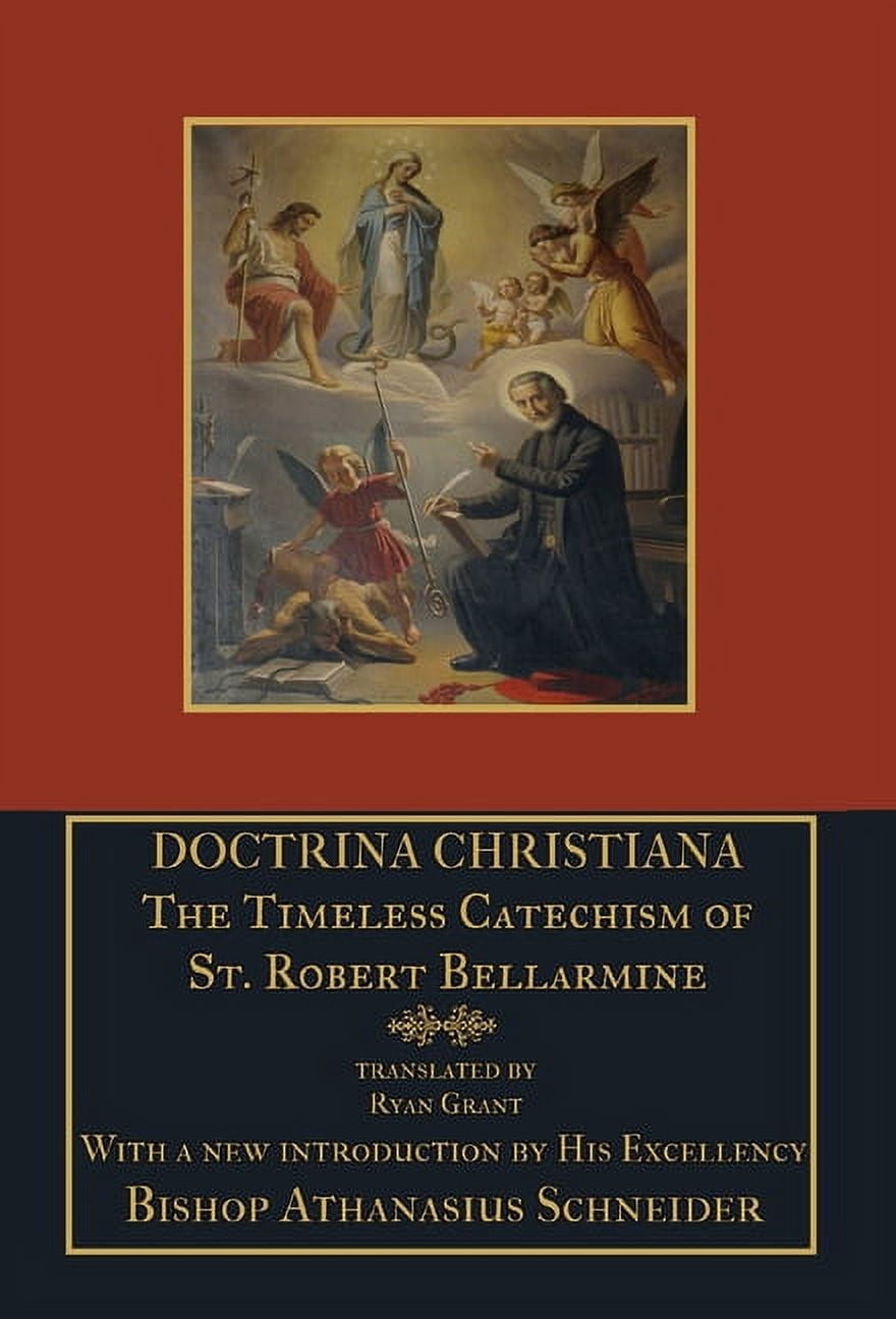 Doctrina Christiana: The Timeless Catechism of St. Robert Bellarmine ...