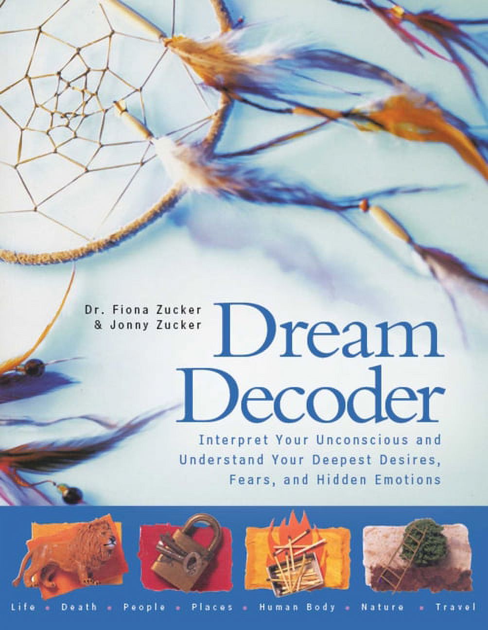 Dream Decoder: Interpret Your Unconscious and Understand Your Deepest ...
