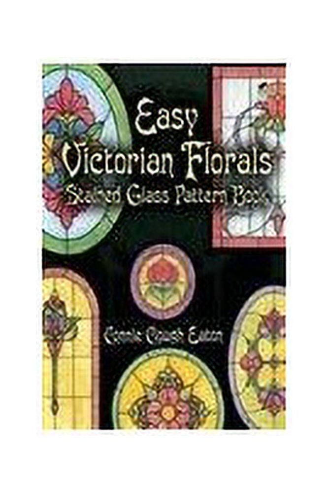 Pre-Owned Easy Victorian Florals Stained Glass Pattern Book (Dover ...