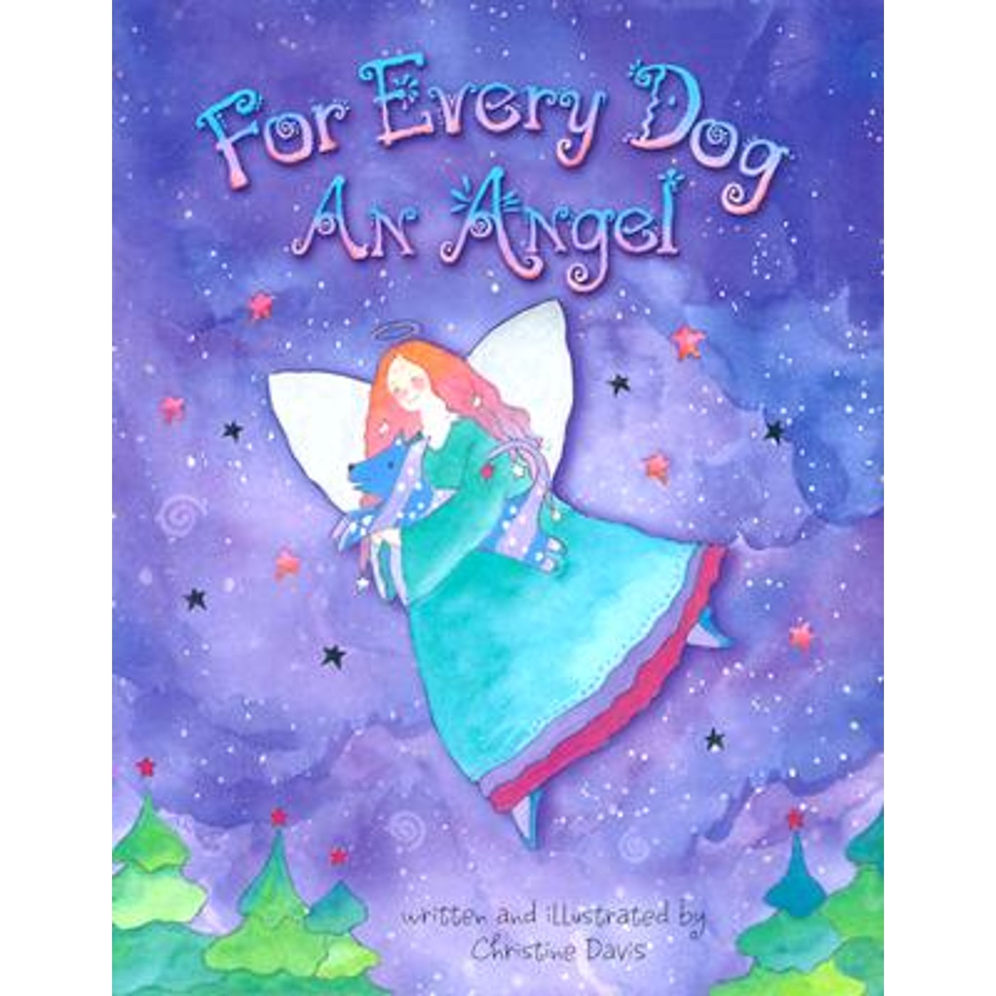 Pre-Owned For Every Dog an Angel (Hardcover 9780965922524) by Christine ...