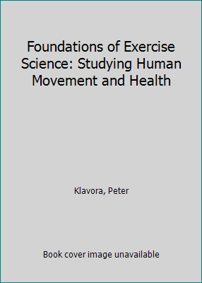 Pre-Owned Foundations of Exercise Science: Studying Human Movement and ...