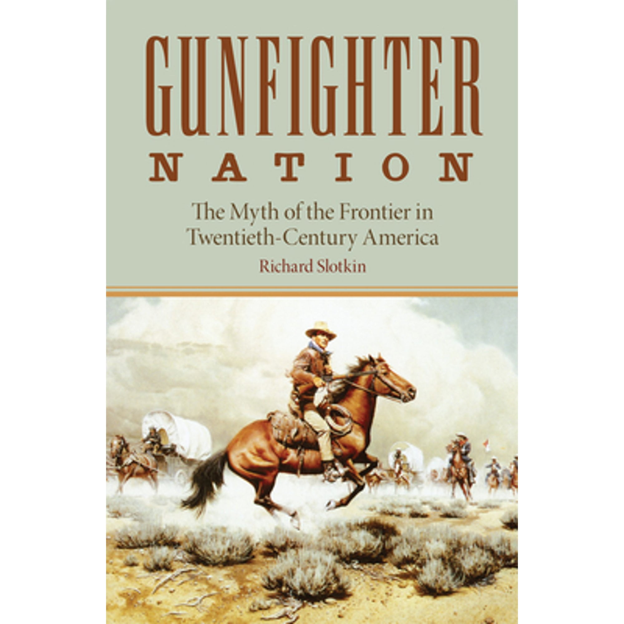 Pre-Owned Gunfighter Nation: The Myth of the Frontier in Twentieth ...