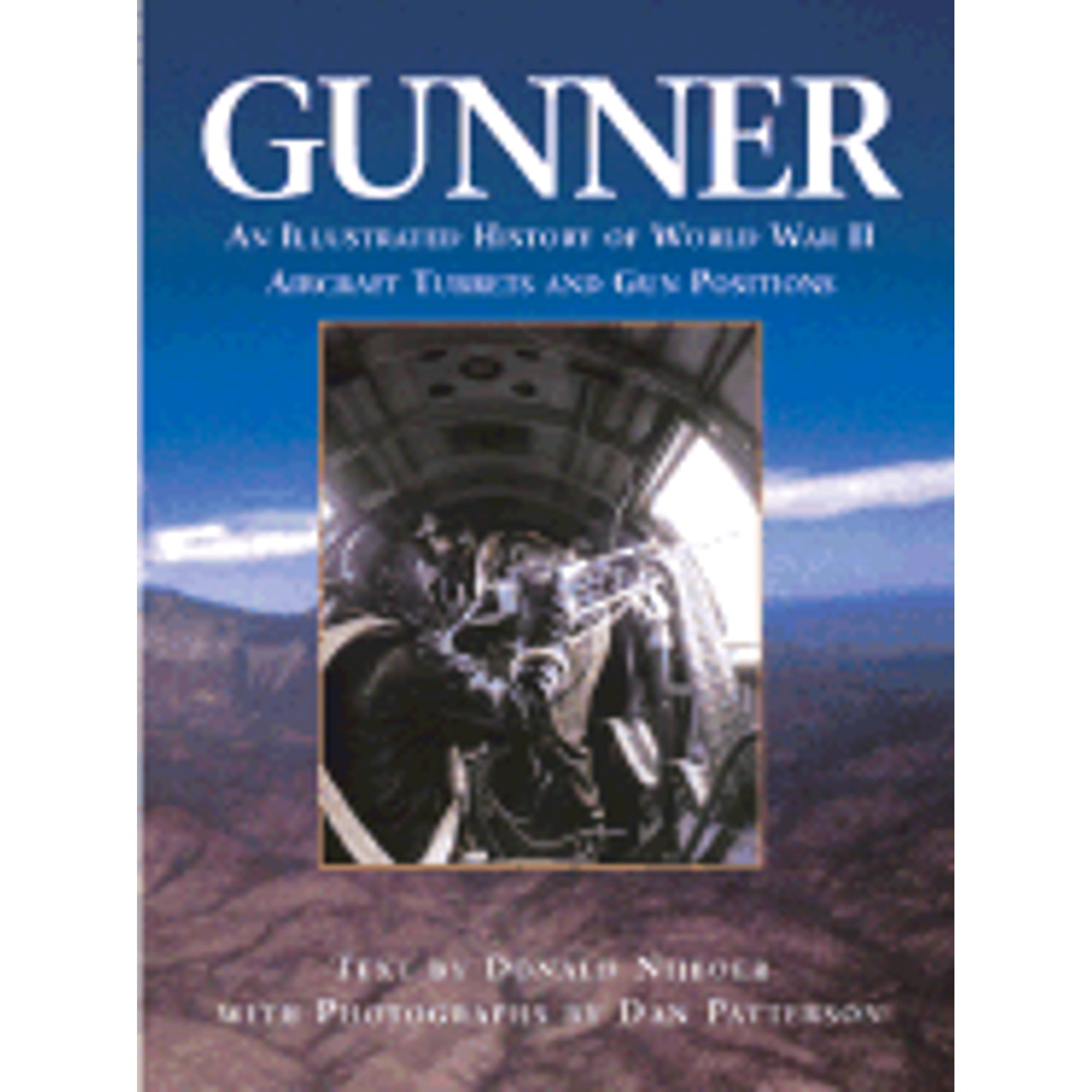 Pre-Owned Gunner: An Illustrated History of World War II Aircraft ...