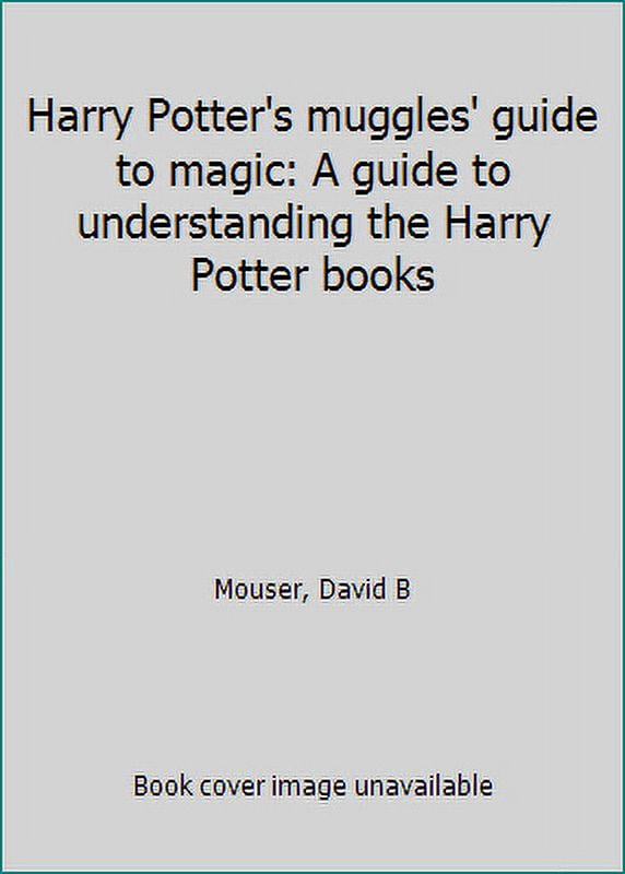 Pre-Owned Harry Potter's muggles' guide to magic: A guide to ...
