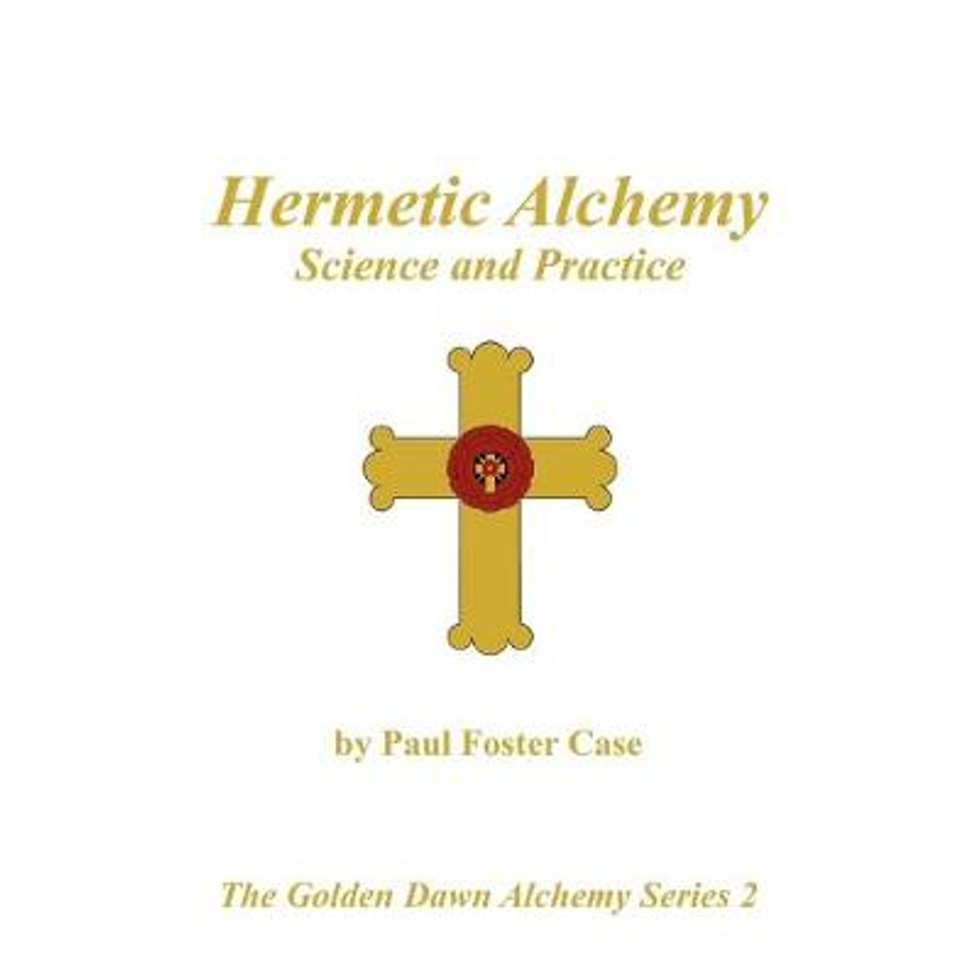 Pre-Owned Hermetic Alchemy: Science and Practice - The Golden Dawn Alchemy Series 2 (Paperback ...