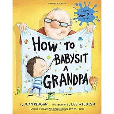 Jean Reagan: How to Babysit a Grandma (Board Book) - Walmart.com
