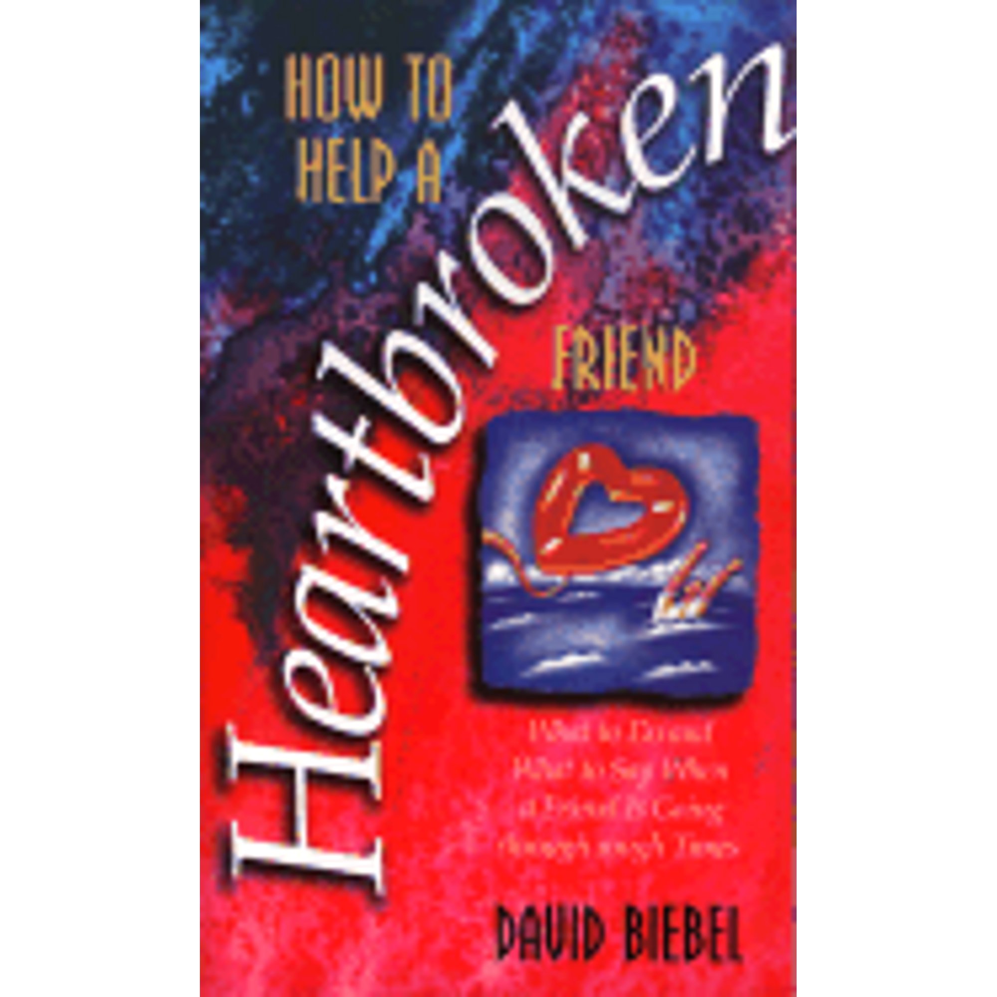 Pre Owned How To Help A Heartbroken Friend What To Do And What To Say pre-owned-how-to-help-a-heartbroken-friend-what-to-do-and-what-to-say