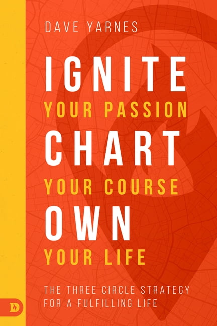 Ignite Your Passion, Chart Your Course, Own Your Life: The Three Circle ...
