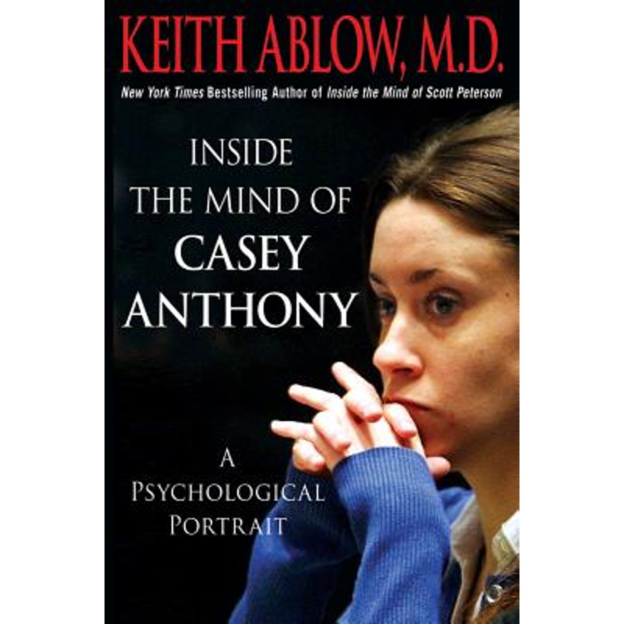 Pre-Owned Inside the Mind of Casey Anthony: A Psychological Portrait ...