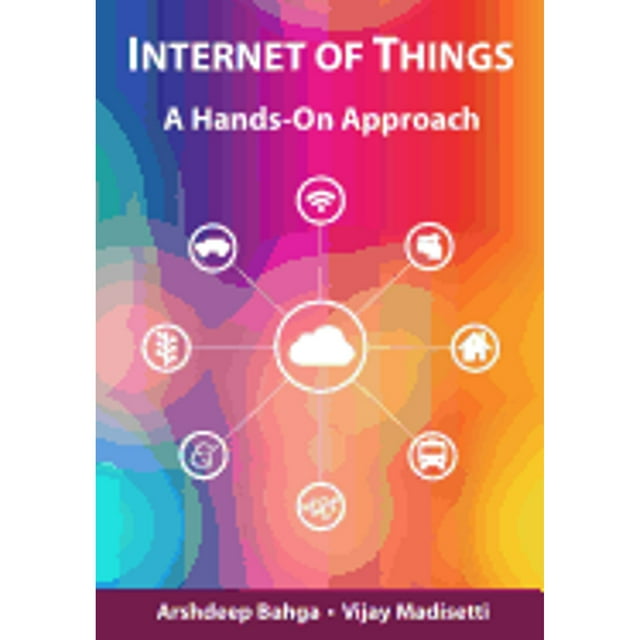 Pre-Owned Internet of Things: A Hands-On Approach (Paperback 9780996025515) by Arshdeep Bahga ...