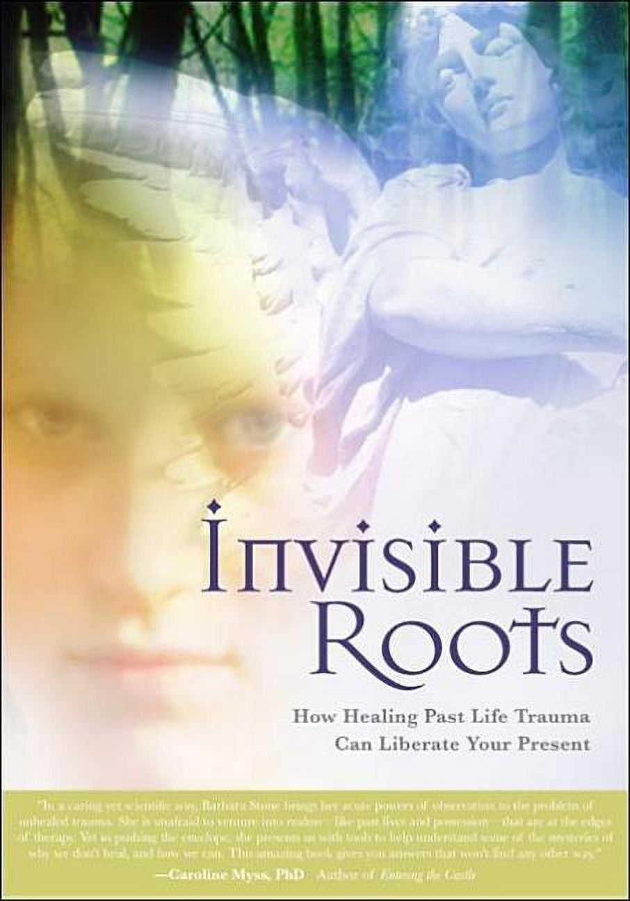 Pre-Owned Invisible Roots: How Healing Past Life Trauma Can Liberate ...