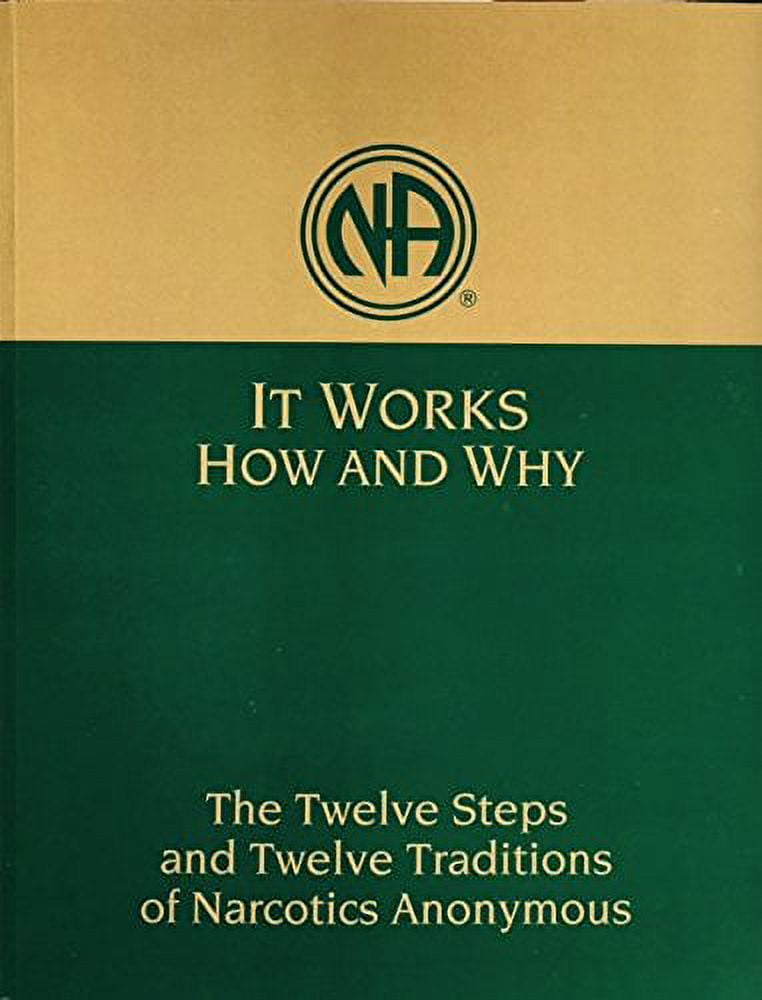Pre-Owned: It Works How and Why: Twelve Steps and Twelve Traditions of ... Pre-Owned: It Works How and Why: Twelve Steps and Twelve Traditions of ...