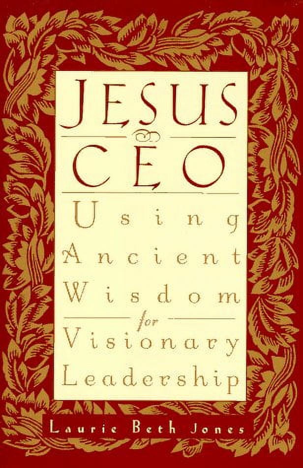 Pre-Owned Jesus, CEO : Using Ancient Wisdom for Visionary Leadership ...