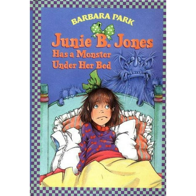 Junie B Jones Has A Monster Under Her Bed
