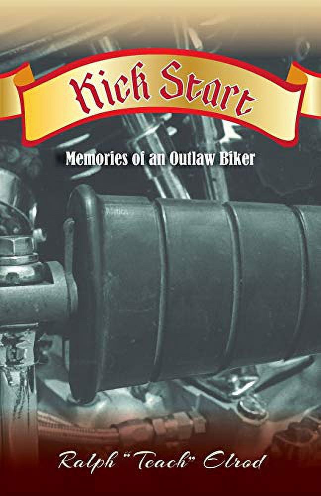Pre-Owned Kick Start: Memories of an Outlaw Biker Paperback - Walmart.com