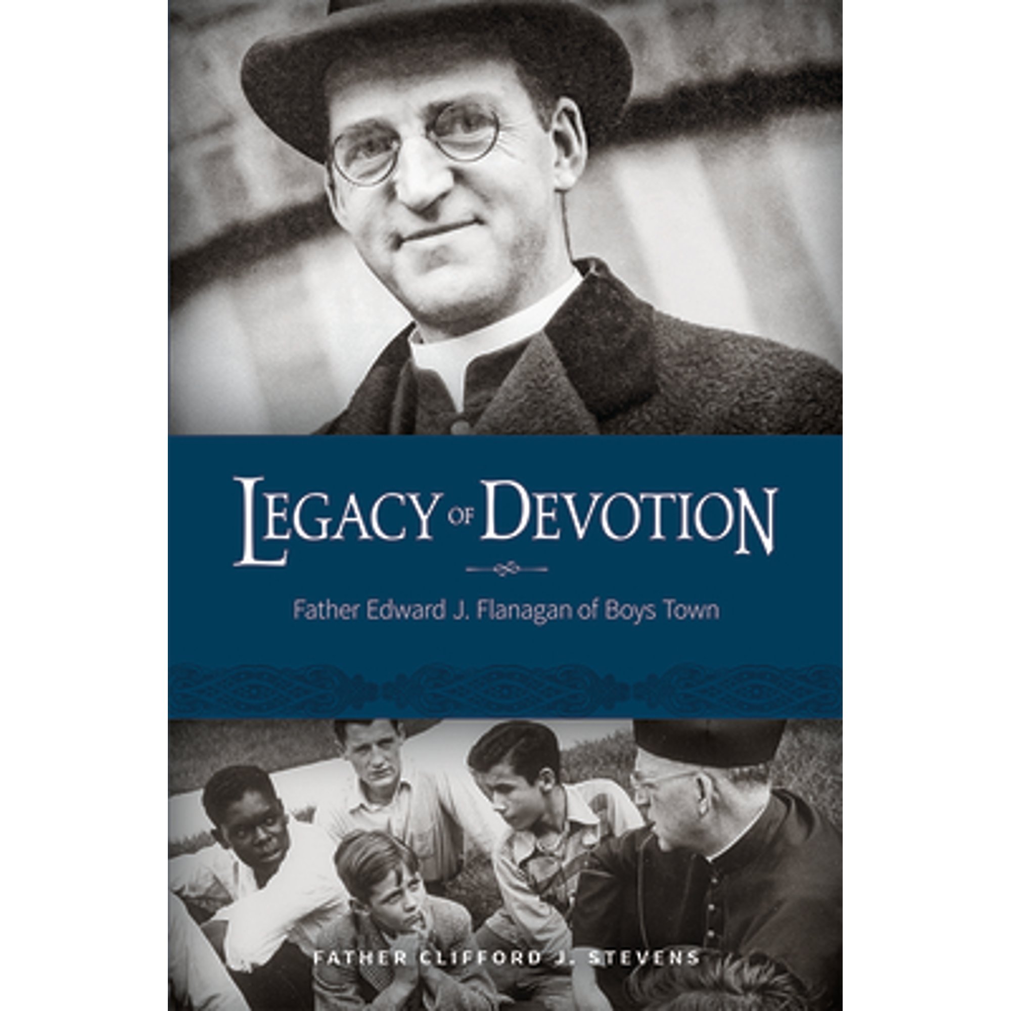 Pre-Owned Legacy of Devotion: Father Edward J. Fanagan of Boys Town ...
