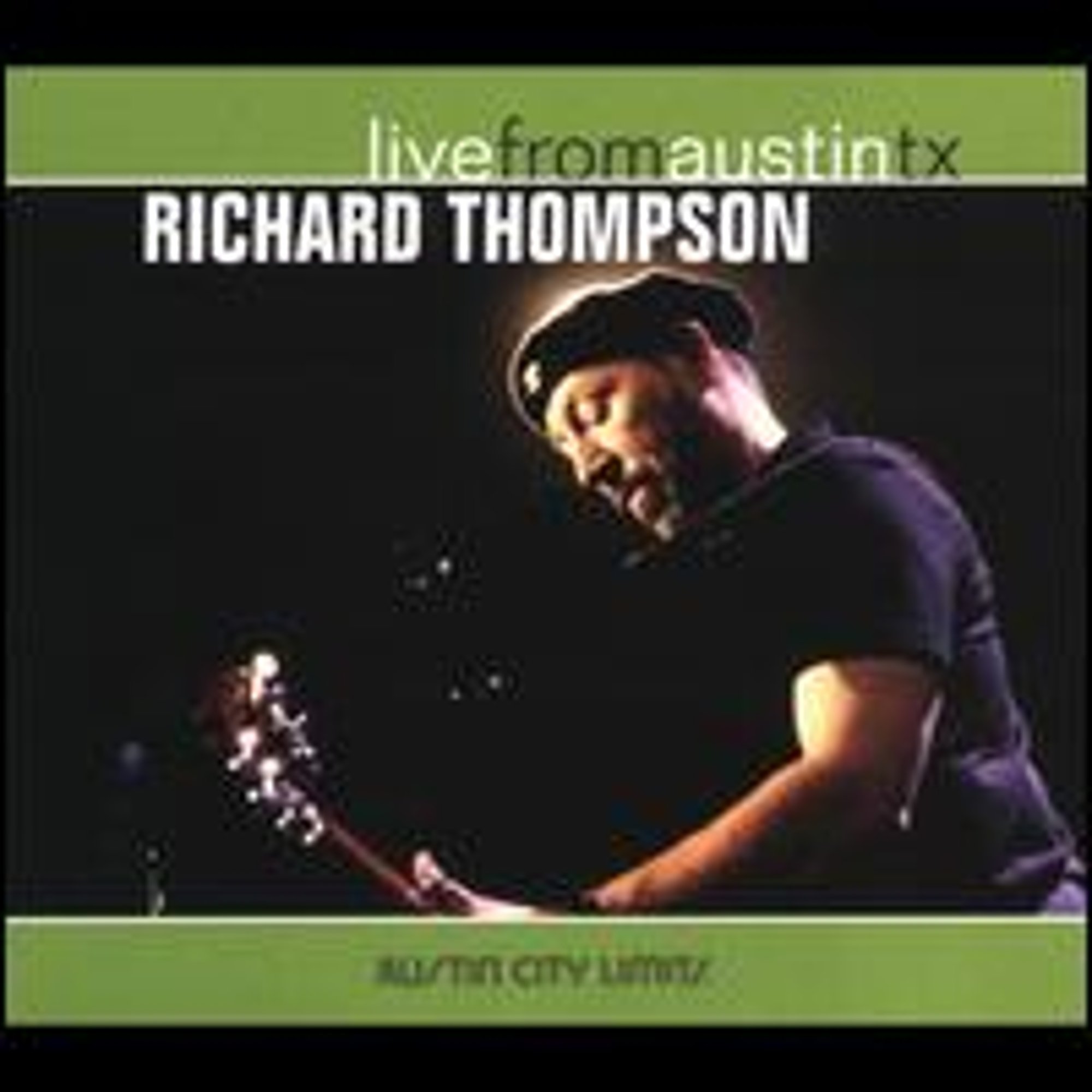 Pre-Owned Live from Austin TX (CD 0607396607426) by Richard Thompson ...