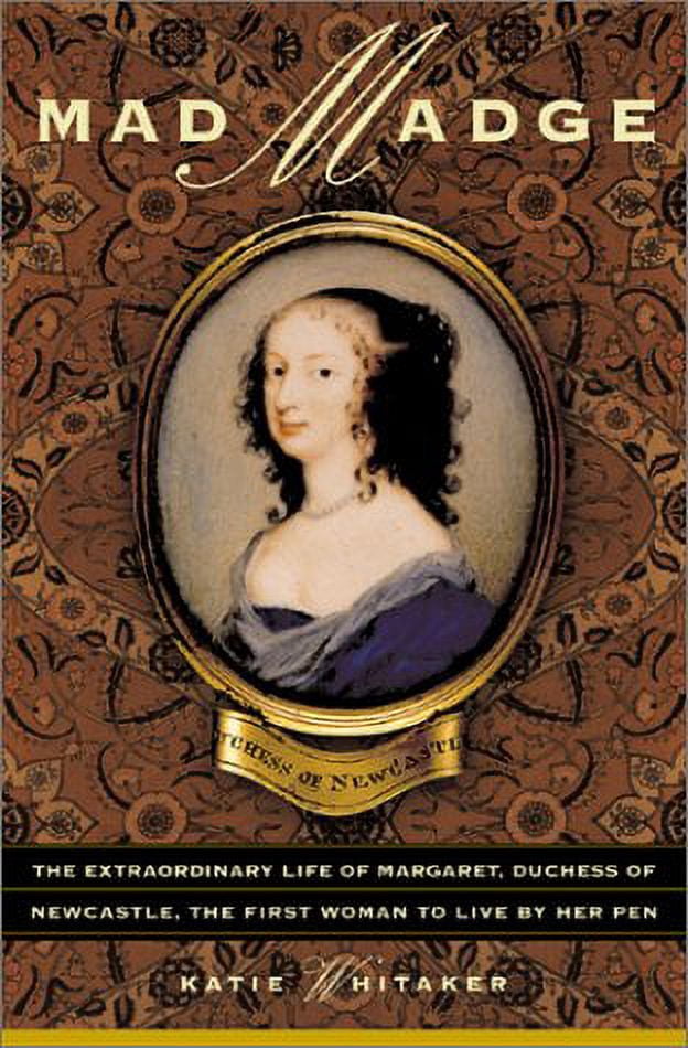Pre-Owned Mad Madge : The Life of Margaret, Duchess of Newcastle ...