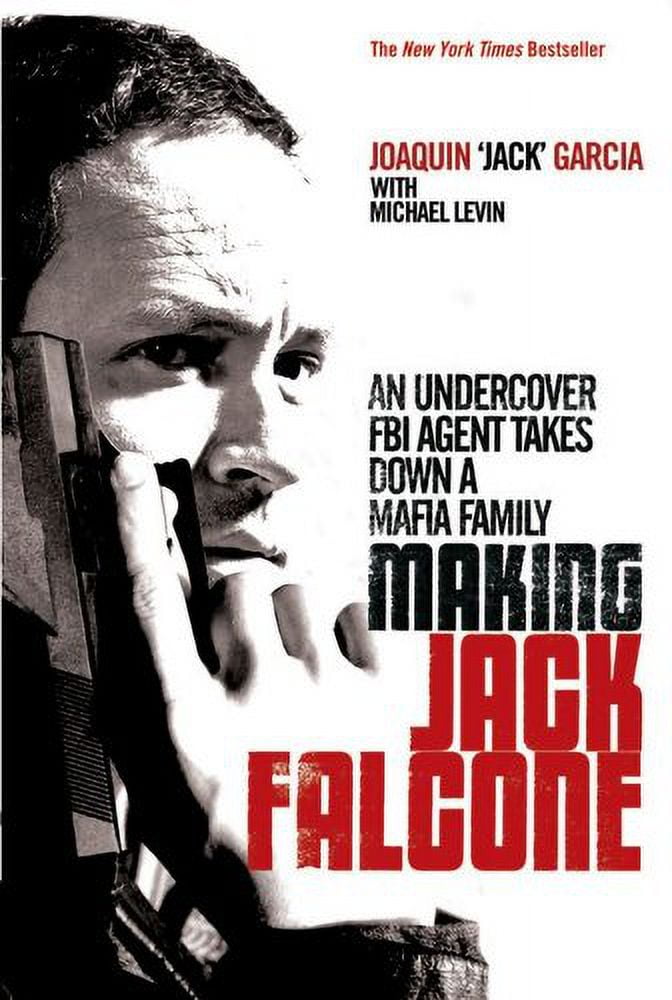 Pre-Owned Making Jack Falcone: An Undercover FBI Agent Takes Down a ...