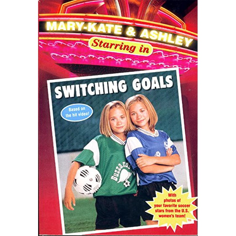 Mary Kate And Ashley Switching Goals