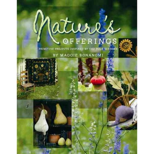 Nature's Offerings: Primitive Projects Inspired by the Four Seasons ...