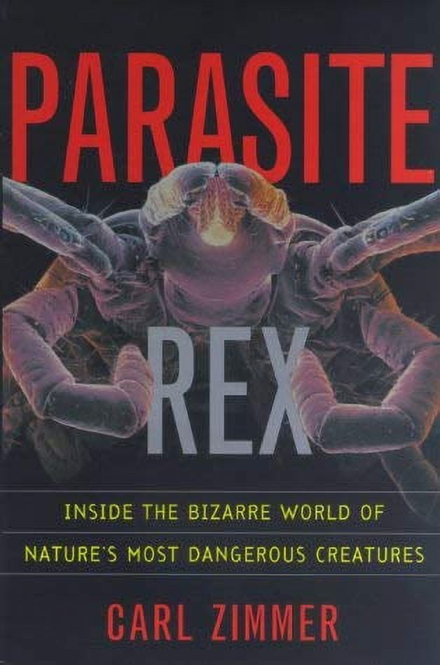 Pre-Owned Parasite Rex : Inside the Bizarre World of Nature's Most ...