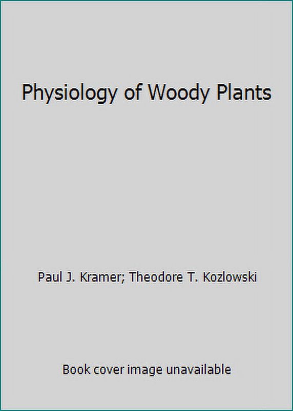 Pre-Owned Physiology of Woody Plants (Hardcover) 0124250505 ... Pre-Owned Physiology of Woody Plants (Hardcover) 0124250505 ...