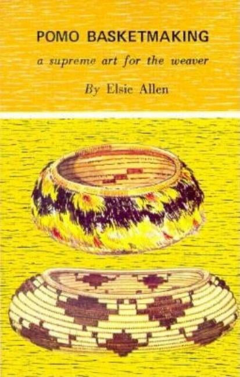 Pre-Owned Pomo Basketmaking : A Supreme Art for the Weaver (Paperback ...