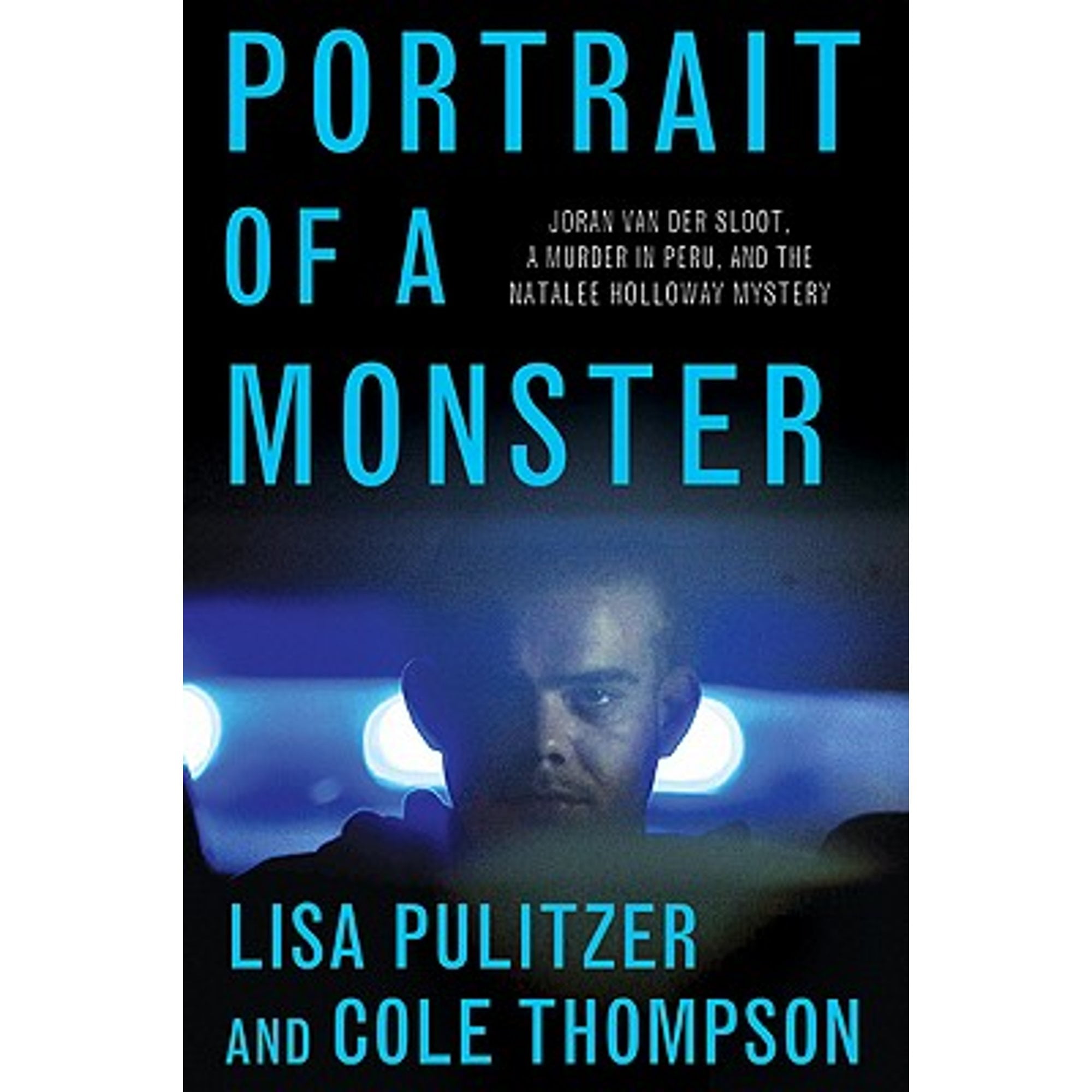 Pre-Owned Portrait of a Monster: Joran Van Der Sloot, a Murder in Peru ...