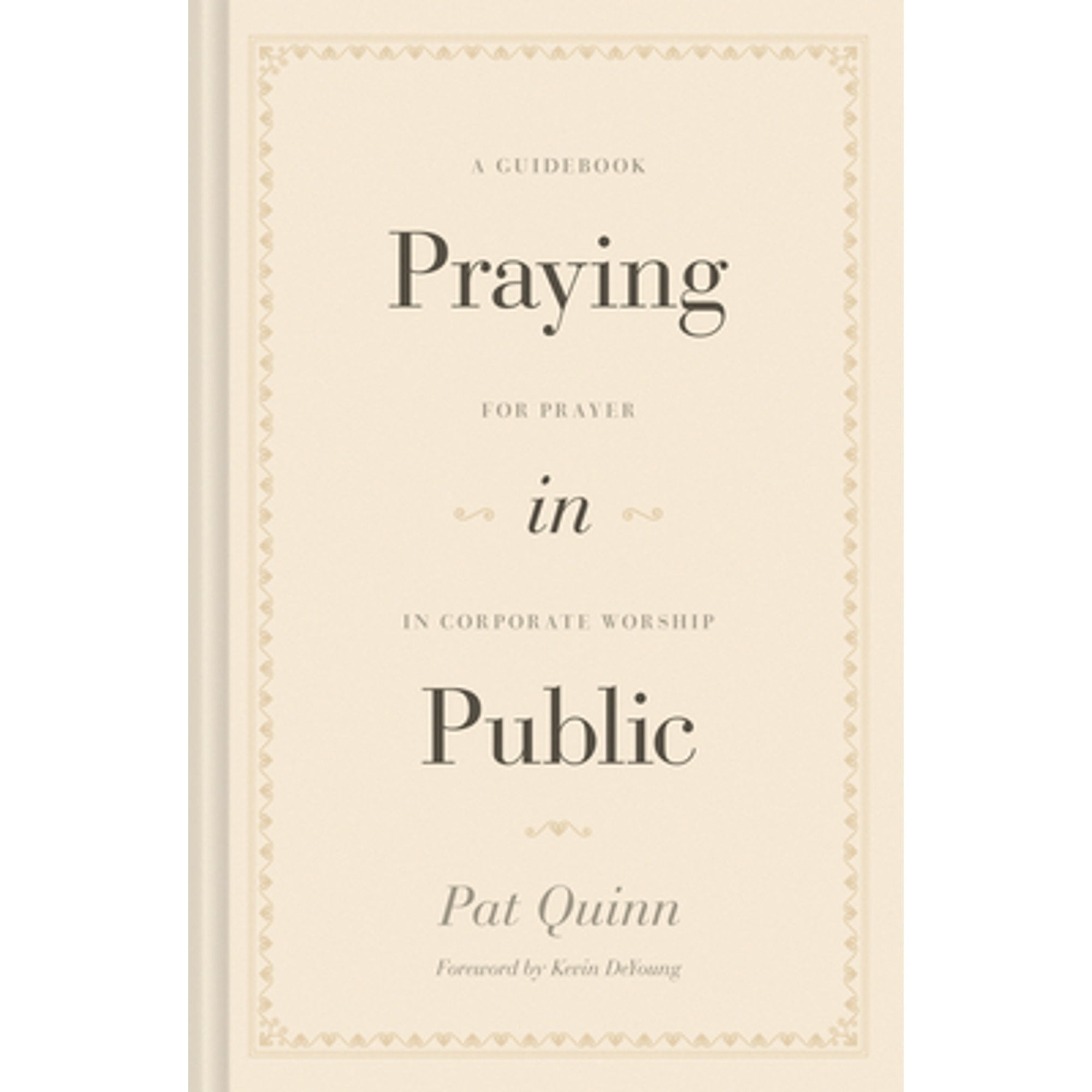 Pre-Owned Praying in Public: A Guidebook for Prayer in Corporate Worship (Hardcover) 1433572893 ...