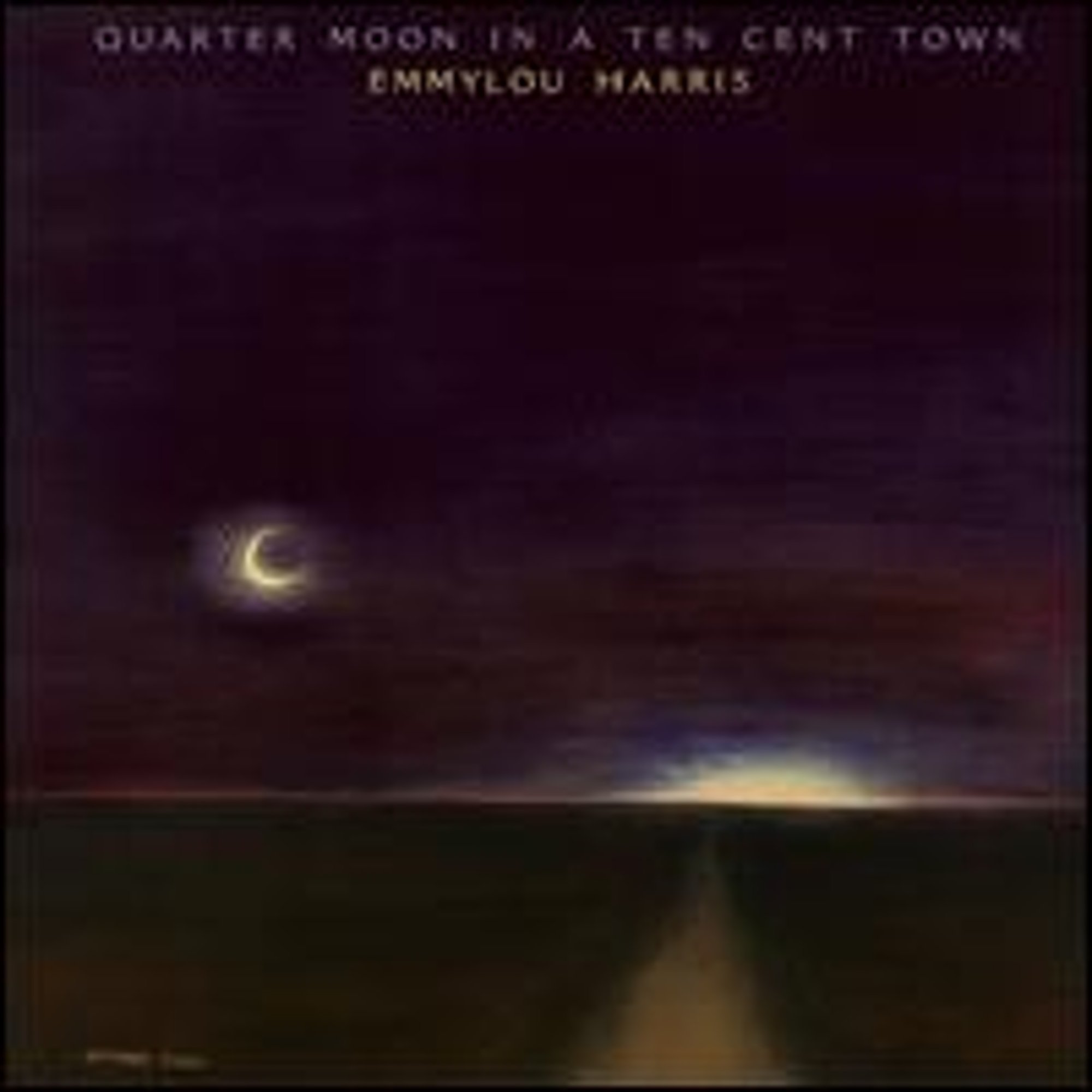 Pre-Owned Quarter Moon in a Ten Cent Town [Bonus Tracks] (CD 0081227811129) by Emmylou Harris ...