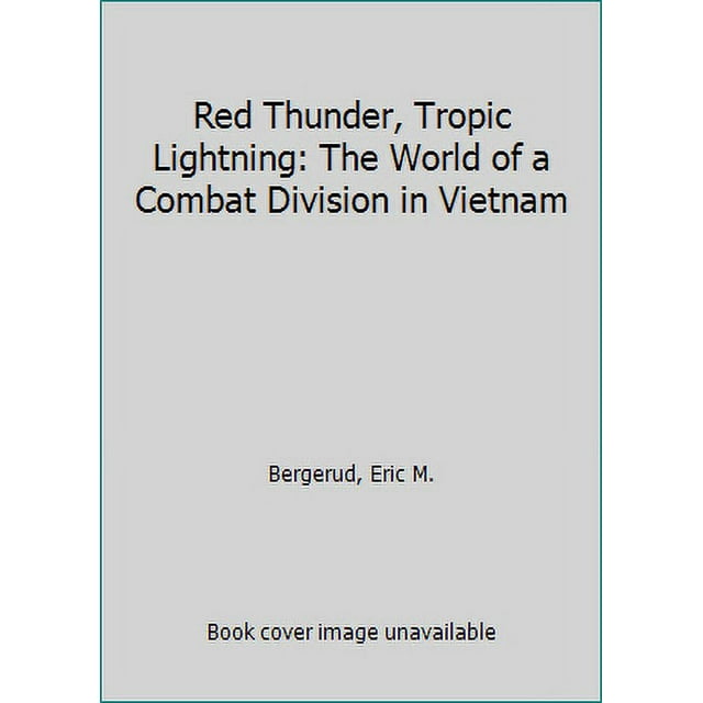 Pre-Owned Red Thunder, Tropic Lightning : The World of a Combat ... Pre-Owned Red Thunder, Tropic Lightning : The World of a Combat ...