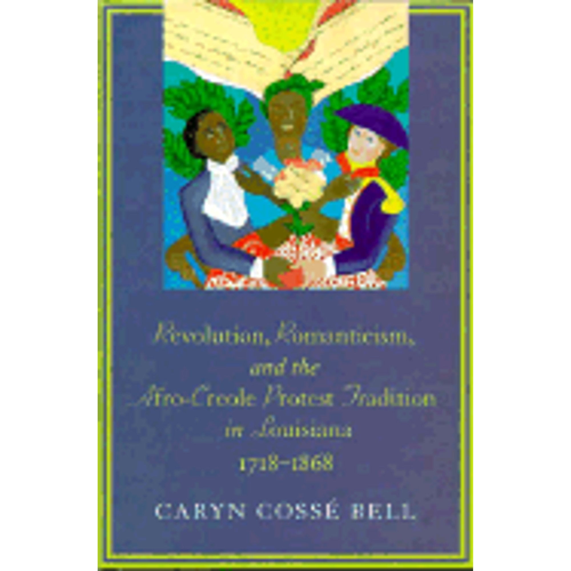 Pre-Owned Revolution, Romanticism, and the Afro-Creole Protest ...