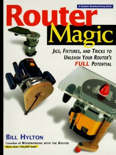 Pre-Owned Router Magic: Jigs, Fixtures, & Tricks To Unleash Your Router ...