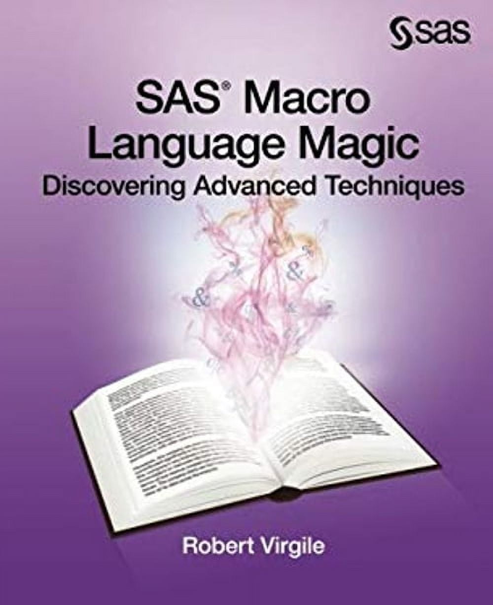 Pre-Owned SAS Macro Language Magic : Discovering Advanced Techniques ... Pre-Owned SAS Macro Language Magic : Discovering Advanced Techniques ...