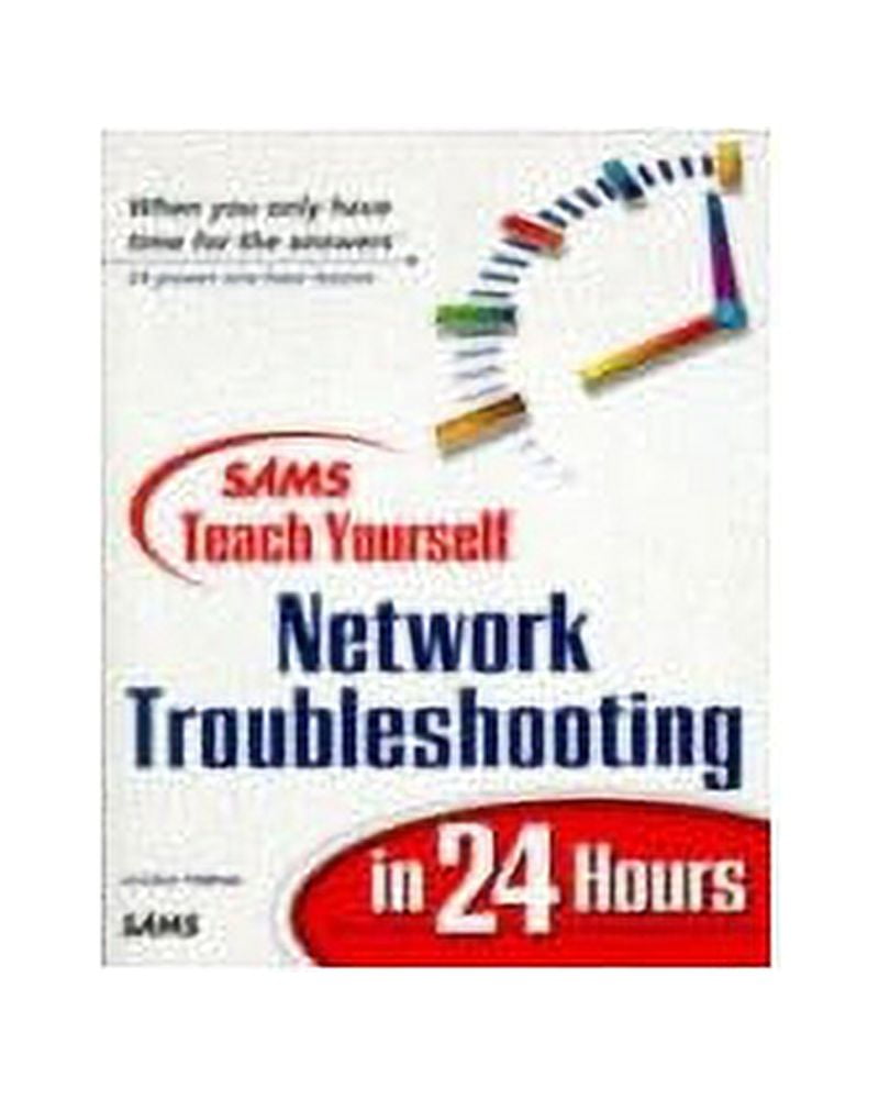 Pre-Owned Sams Teach Yourself Network Troubleshooting in 24 Hours (Sams ... Pre-Owned Sams Teach Yourself Network Troubleshooting in 24 Hours (Sams ...