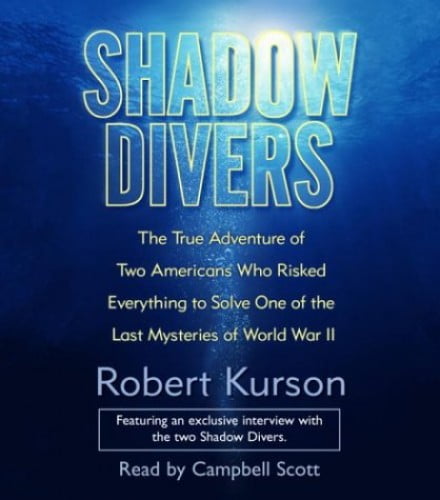 Pre-Owned Shadow Divers: The True Adventure of Two Americans Who Risked Everything to Solve One ...