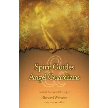 Angels, Spirit Guides & Goddesses: A Guide to Working with 100 Divine ...