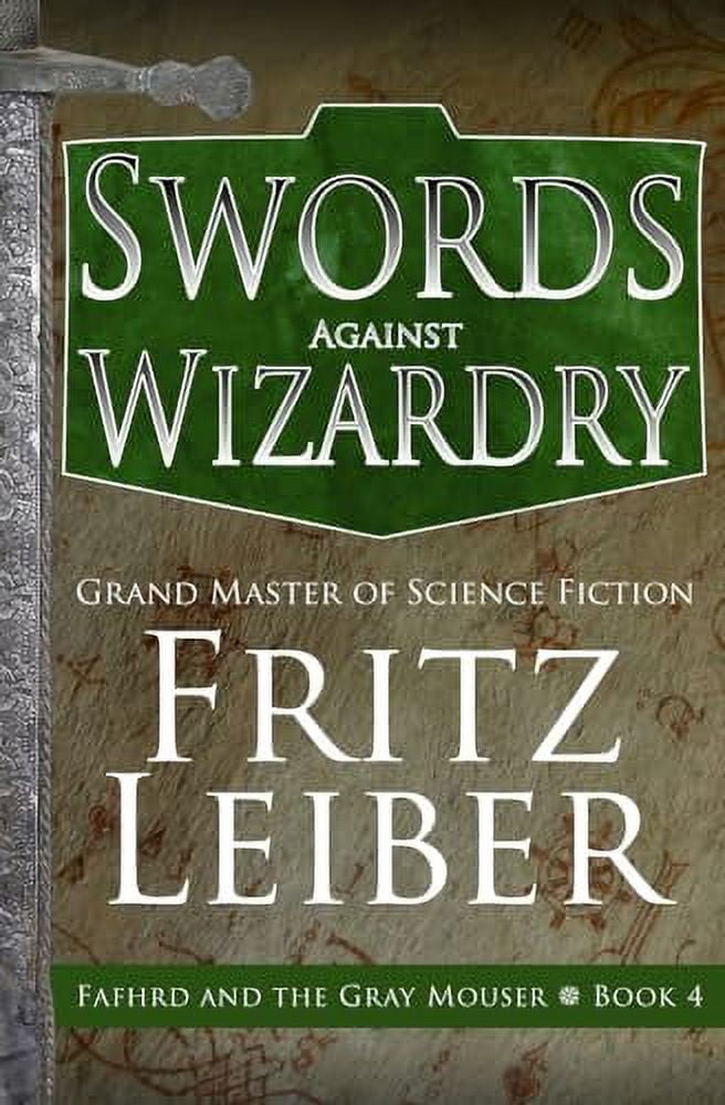 Pre-Owned Swords Against Wizardry: 4 (The Adventures of Fafhrd and the ...