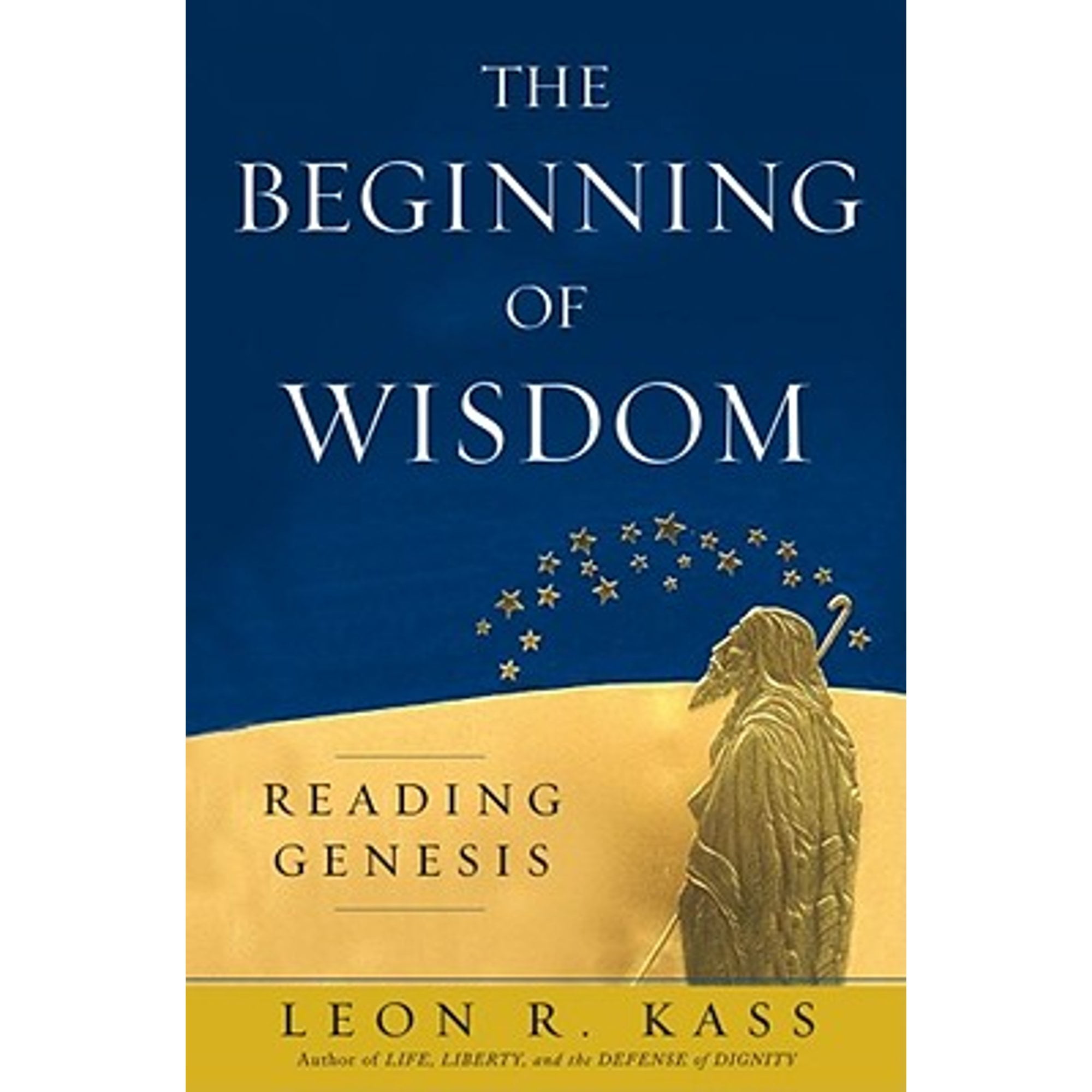 Pre-Owned The Beginning of Wisdom: Reading Genesis (Hardcover 9780743242998) by Leon R Kass ...
