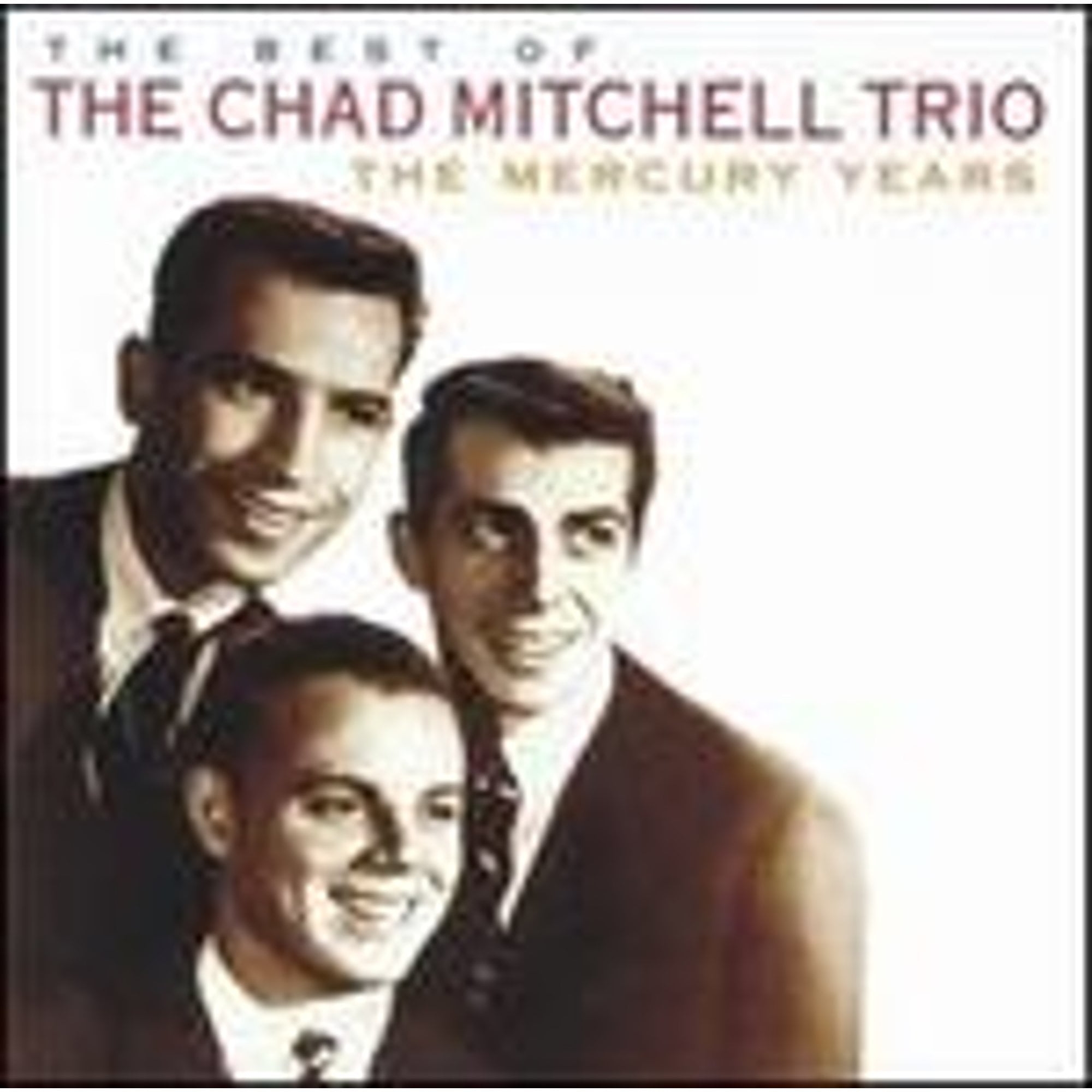 Pre-Owned The Best of the Chad Mitchell Trio: The Mercury Years (CD 0731453440029) by Chad ...