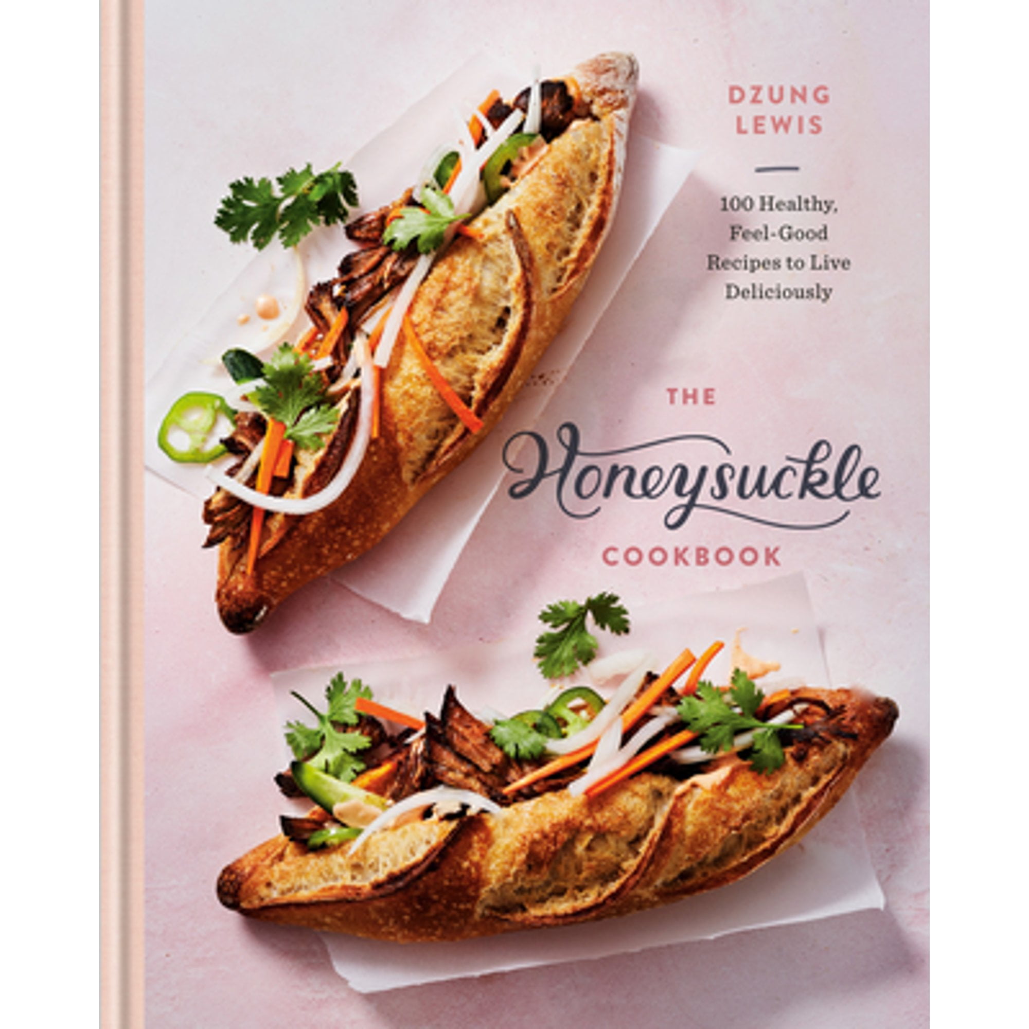Pre-Owned The Honeysuckle Cookbook: 100 Healthy, Feel-Good Recipes to ...