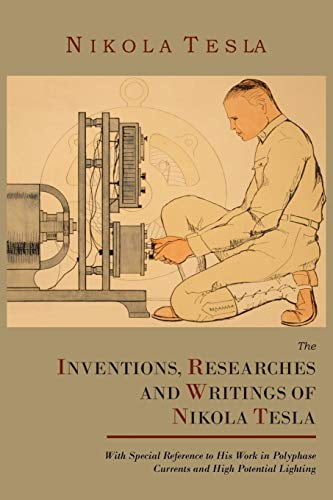 Pre-Owned The Inventions, Researches and Writings of Nikola Tesla, with ...